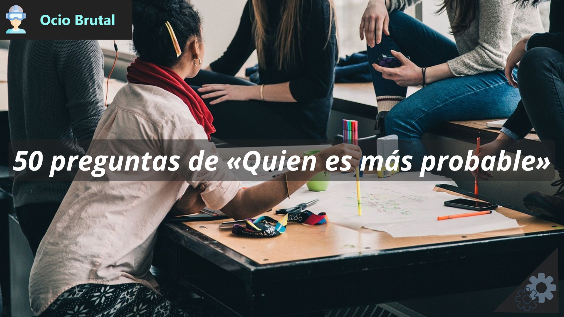 50 preguntas de «Quien es más probable» - Ocio Brutal